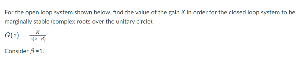 Solved For the open loop system shown below, find the value | Chegg.com