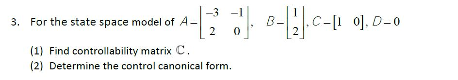 Solved 3. For the state space model of A- 2 (1) Find | Chegg.com