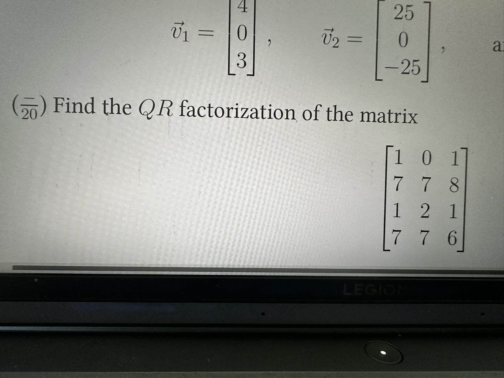 Solved v1=⎣⎡403⎦⎤,v2=⎣⎡250−25⎦⎤ (20−) Find the QR | Chegg.com
