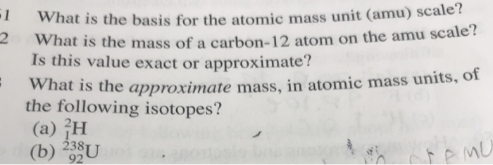 Solved 1 Wh at is the basis for the atomic mass unit (amu) | Chegg.com