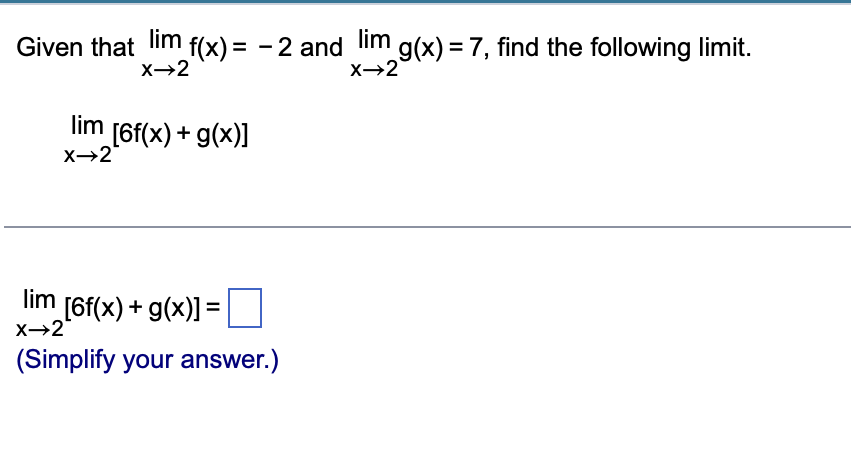 Solved Given that limx→2f(x)=−2 and limx→2g(x)=7, find the | Chegg.com