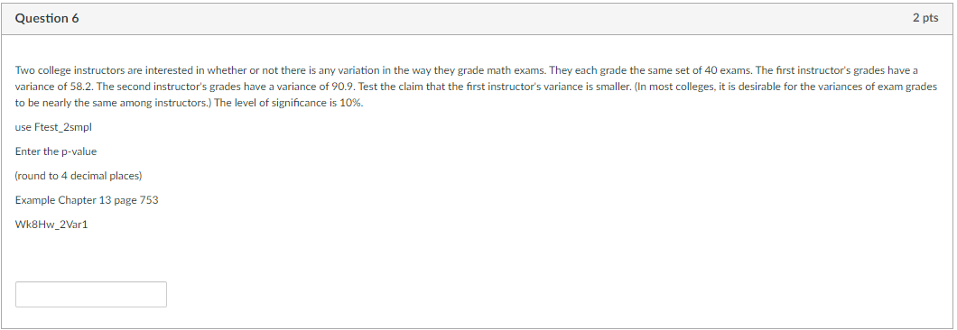 Solved Question 6 2 pts Two college instructors are | Chegg.com