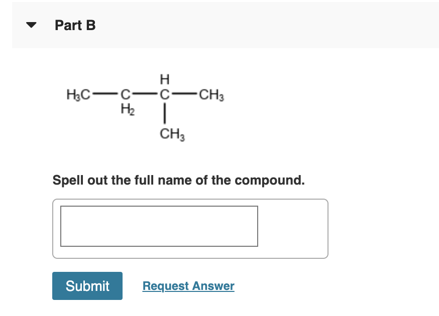Solved Part A H3C—C—C—C -C-CH3 H2 H₂ H₂ Spell out the full | Chegg.com