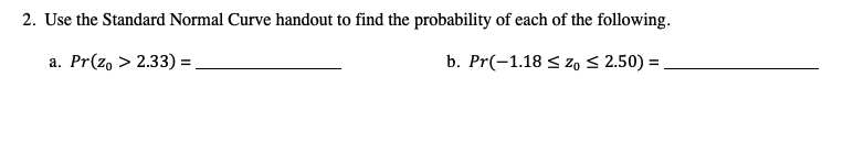 Solved 2. Use the Standard Normal Curve handout to find the | Chegg.com