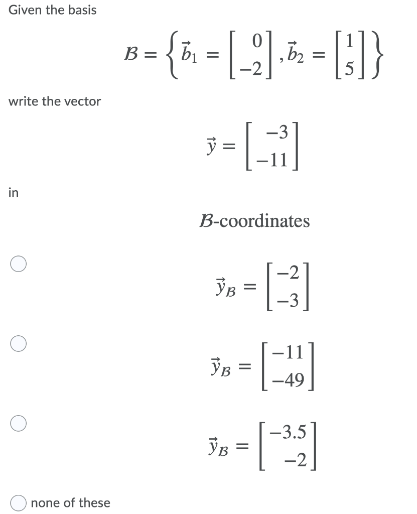 Solved The vectors below form a basis for R3 6 -4 Vi = -4 V2 | Chegg.com