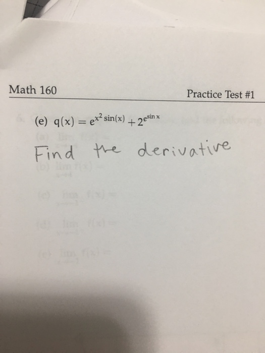 Solved Math 160 Practice Test #1 sin(x (e) q(x)esiin x Find | Chegg.com