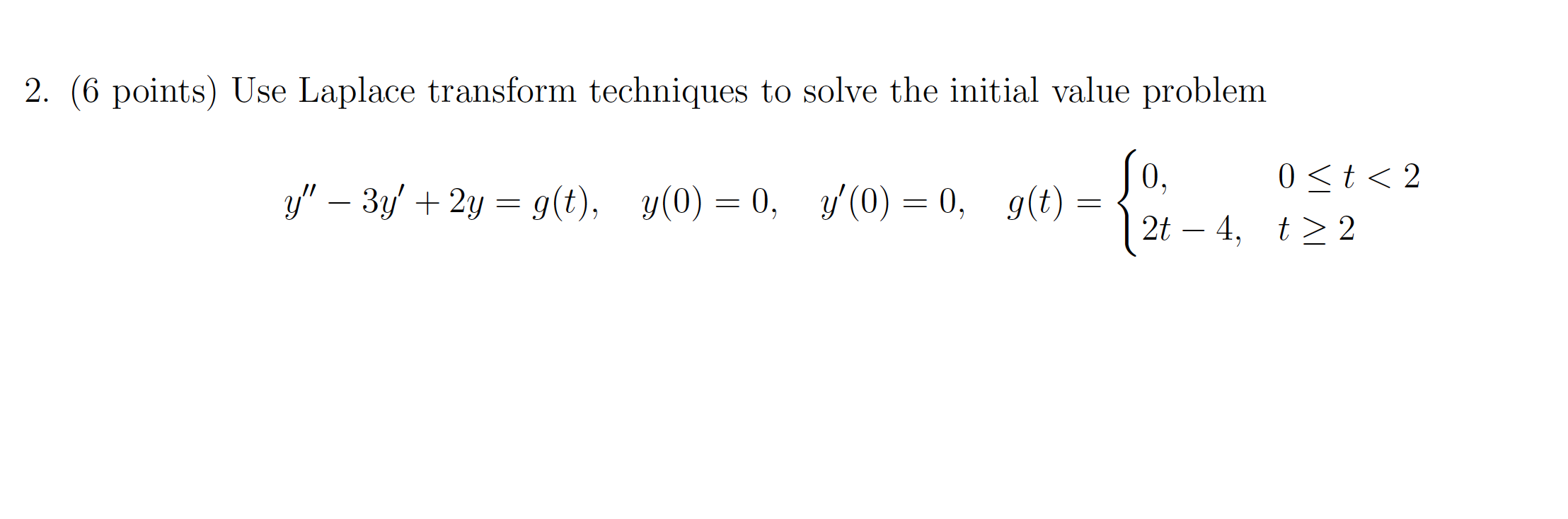 Solved 2. (6 points) Use Laplace transform techniques to | Chegg.com Solved 2. (6 points) Use Laplace transform techniques to | Chegg.com