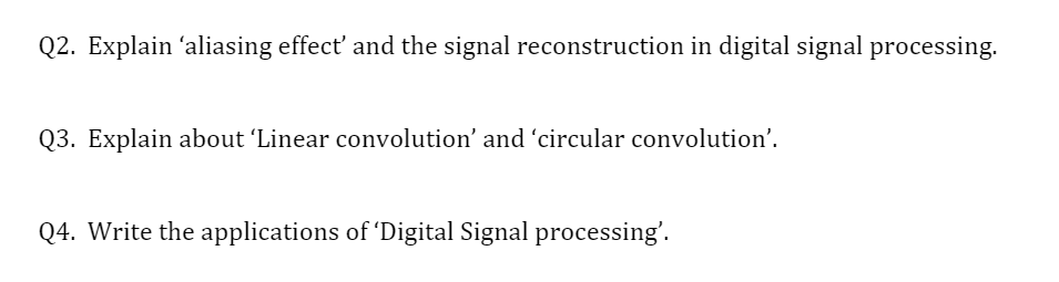 Solved Q2. Explain ‘aliasing effect and the signal | Chegg.com