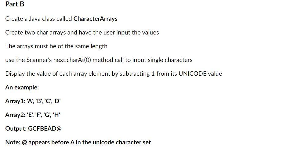 Solved Create a Java class called CharacterArrays Create two | Chegg.com