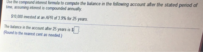 Solved Use the compound interest formula to compute the | Chegg.com