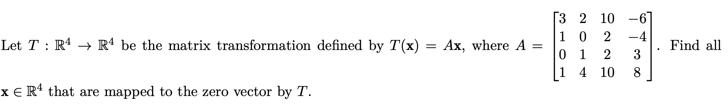 Solved Let T:R4→R4 be the matrix transformation defined by | Chegg.com