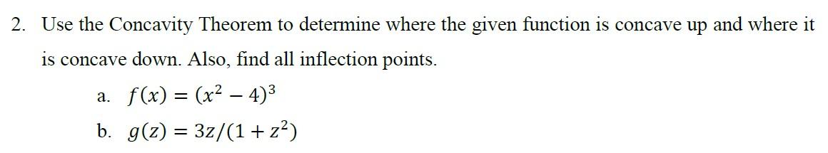 Solved 2. Use the Concavity Theorem to determine where the | Chegg.com