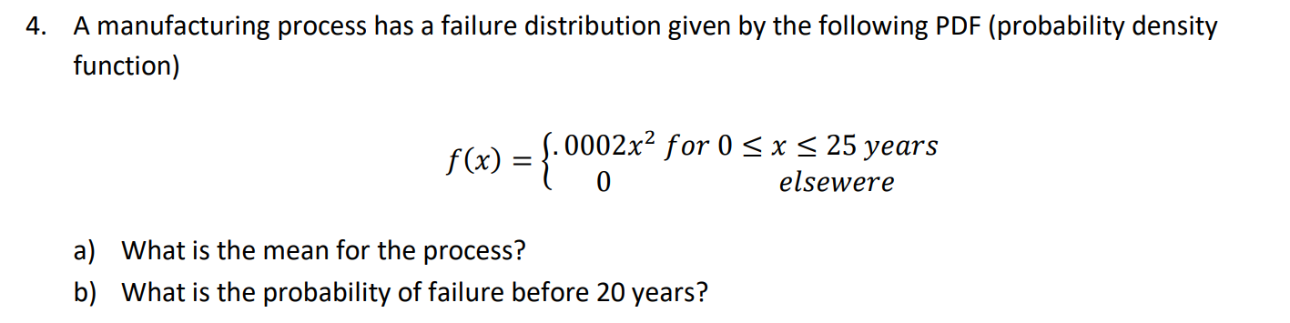Solved 4. A manufacturing process has a failure distribution | Chegg.com