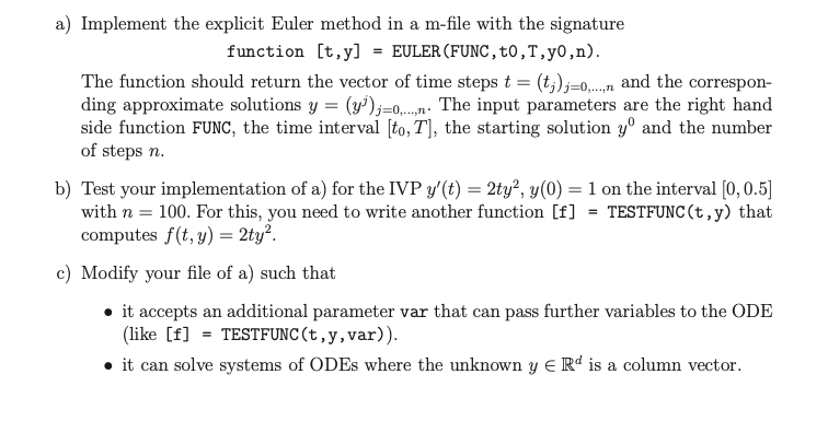 Solved a) Implement the explicit Euler method in a m-file | Chegg.com