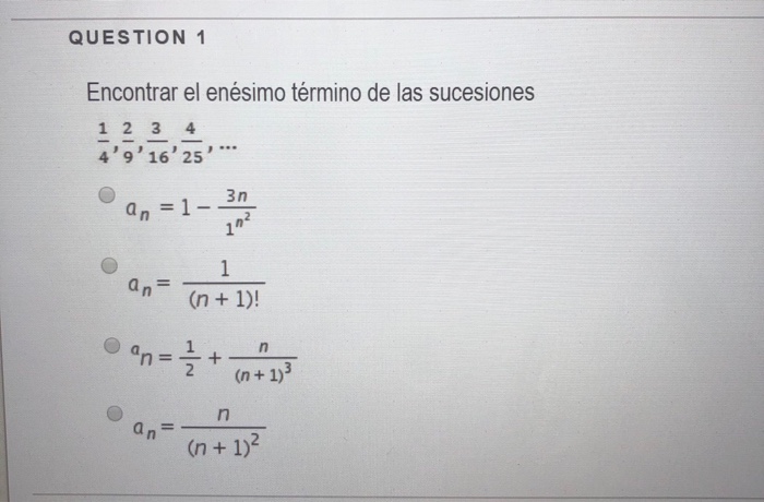 Solved QUESTION 1 Encontrar el enésimo término de las | Chegg.com