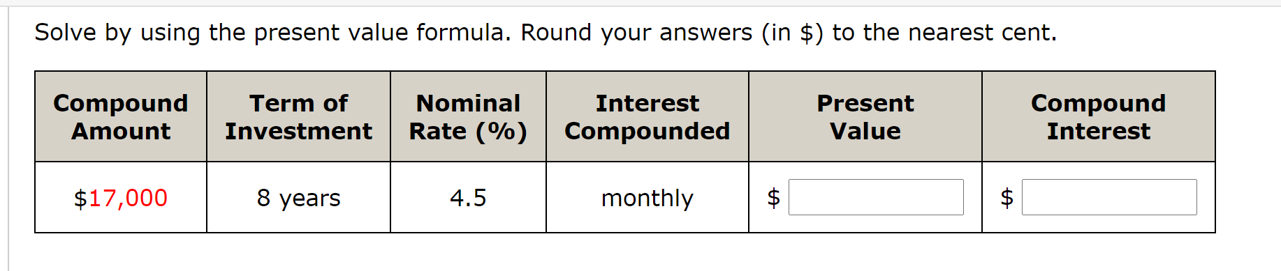 Solved Solve by using the present value formula. Round your | Chegg.com