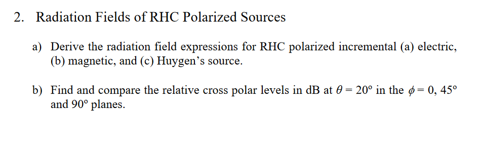 Solved Radiation Fields of RHC Polarized Sourcesa) ﻿Derive | Chegg.com