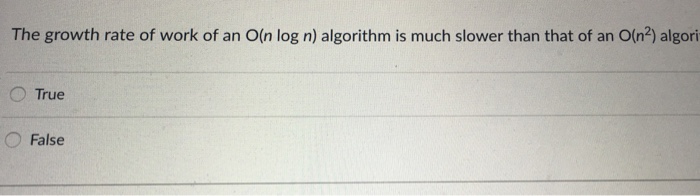 Solved The growth rate of work of an O(n log n) algorithm is | Chegg.com