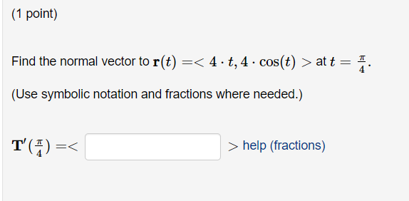 Solved (1 point) Find the normal vector to r(t)