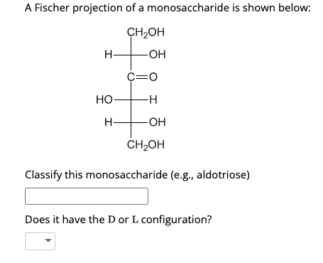 Solved A Fischer projection of a monosaccharide is shown | Chegg.com