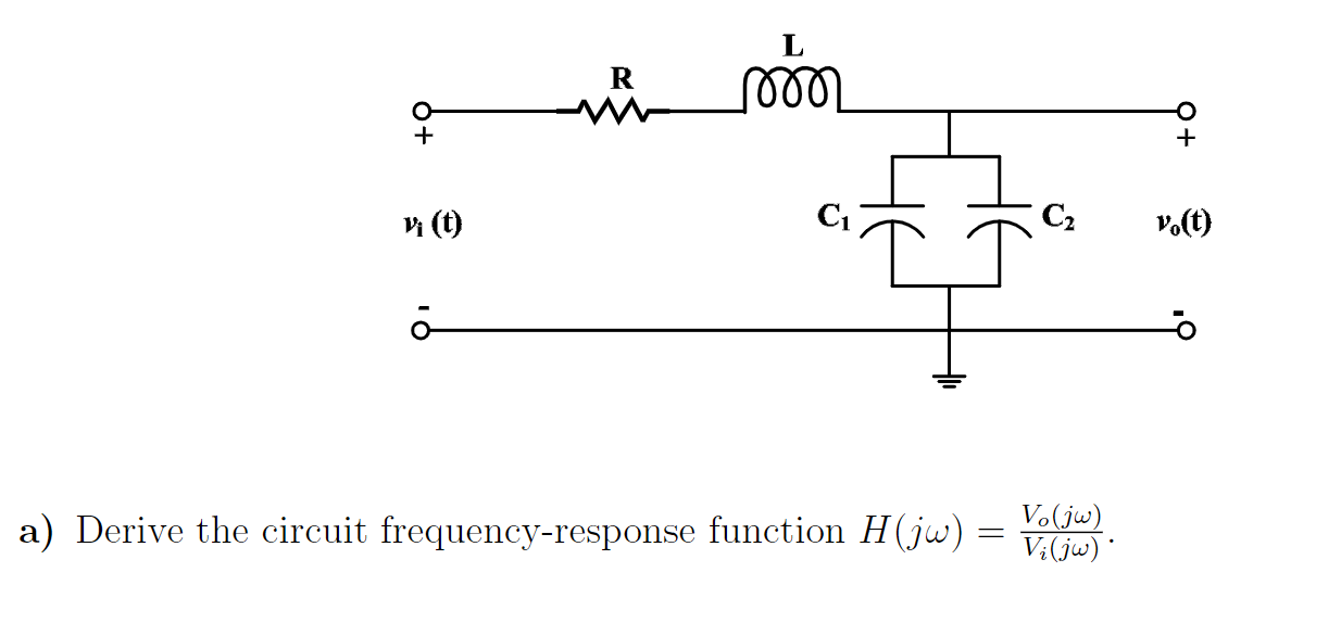Solved a) Derive the circuit frequency-response function | Chegg.com