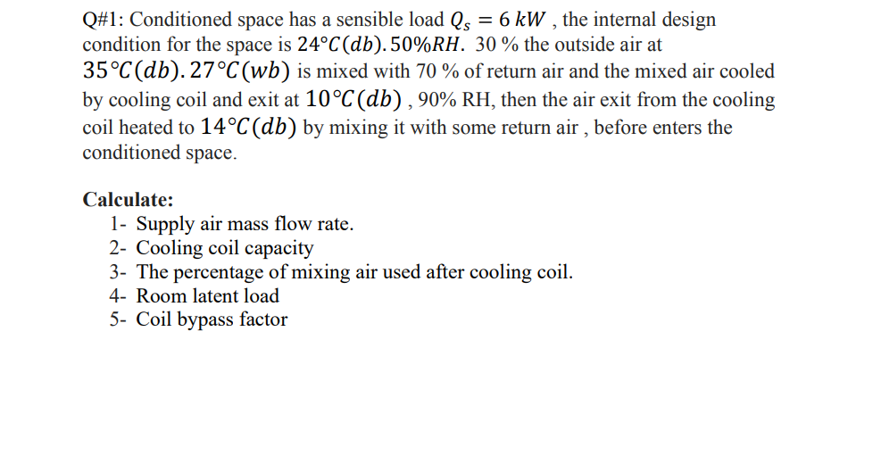 Solved Q#1: Conditioned space has a sensible load Qs=6 kW, | Chegg.com