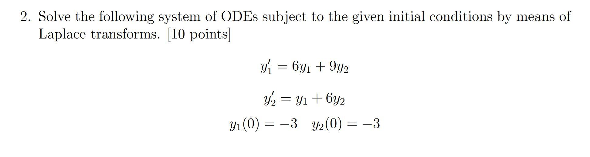 Solved 2 Solve The Following System Of Odes Subject To The