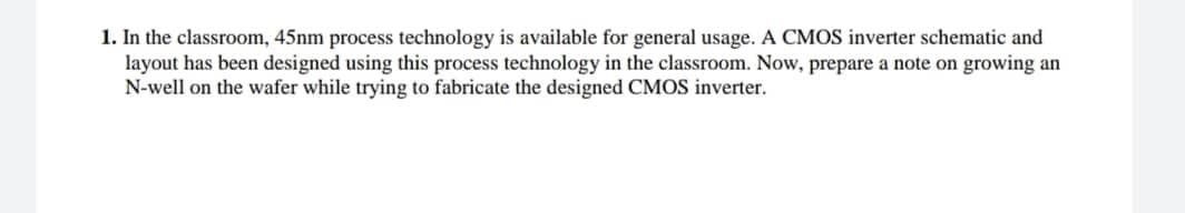 Solved 1. In the classroom, 45 nm process technology is | Chegg.com