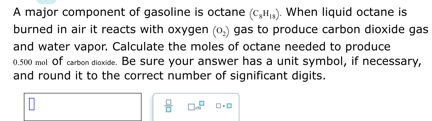 Solved A major component of gasoline is octane (C8H18). When | Chegg.com