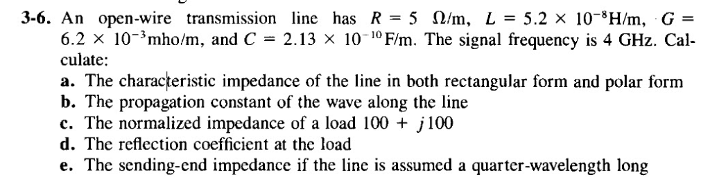 Solved 3-6. An open-wire transmission line has R=5 Ω/m, L = | Chegg.com