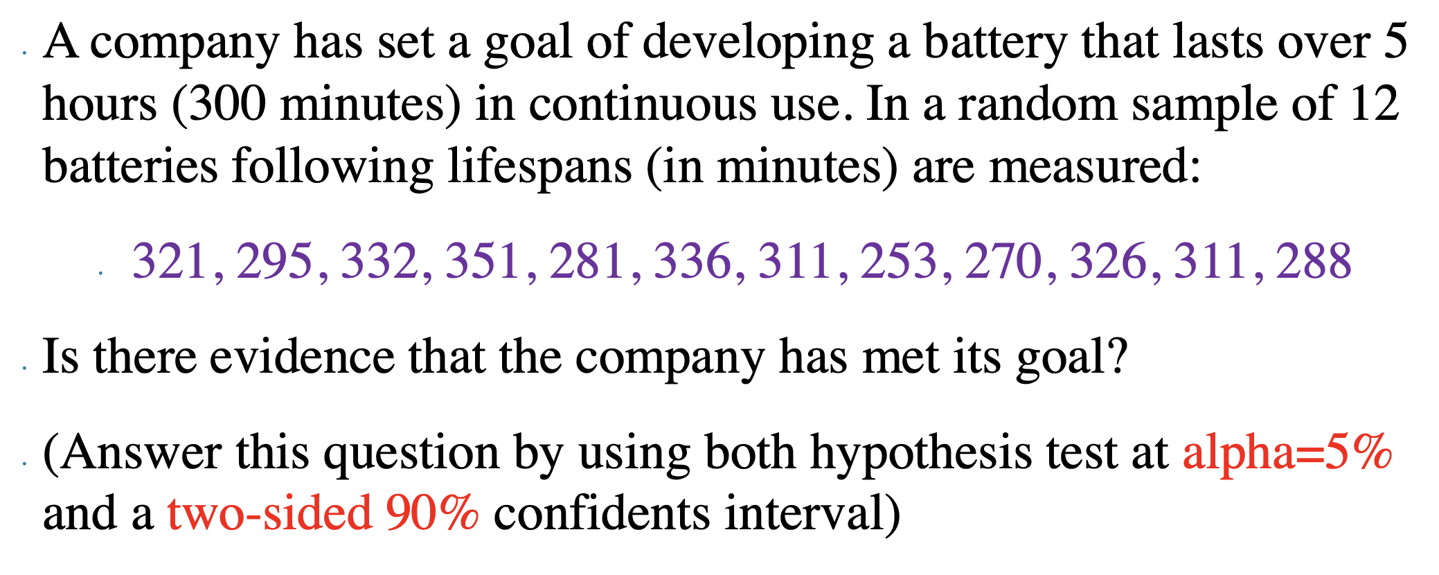 Solved A company has set a goal of developing a battery that | Chegg.com