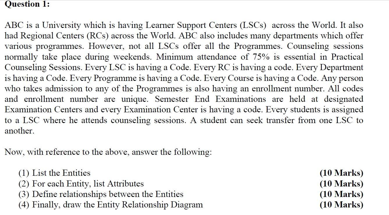 [Solved]: Question 1: ABC is a University which is having