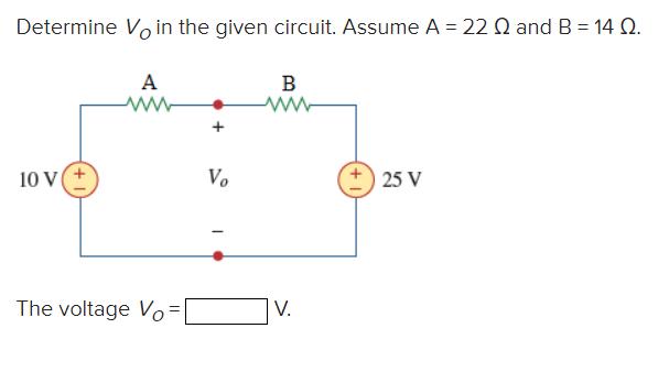 Solved Determine VO in the given circuit. Assume A=22Ω and | Chegg.com