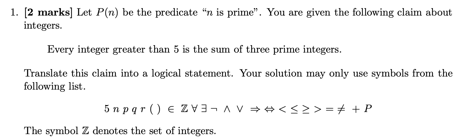 Solved 1. [2 marks] Let P(n) be the predicate " n is prime". | Chegg.com