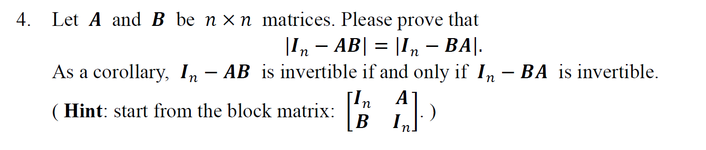 Solved 4. Let A and B be nxn matrices. Please prove that |In | Chegg.com