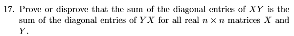 Solved 17. Prove or disprove that the sum of the diagonal | Chegg.com