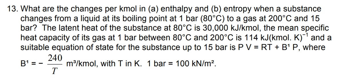 Solved 13. What are the changes per kmol in (a) enthalpy and | Chegg.com