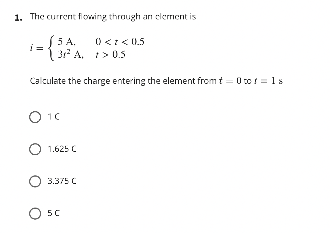 Solved 1. The current flowing through an element is i= { 5 | Chegg.com