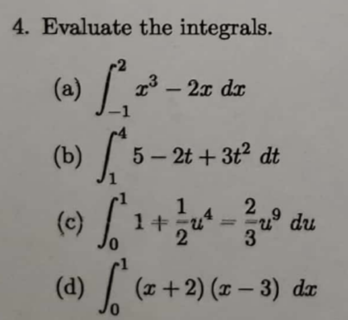 Solved 4. Evaluate the integrals. (a) ∫−12x3−2xdx (b) | Chegg.com