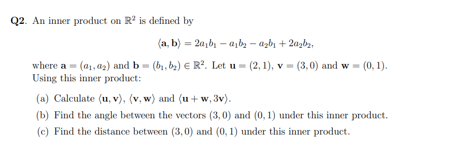 Solved Q2. An inner product on R2 is defined by (a, b) = | Chegg.com