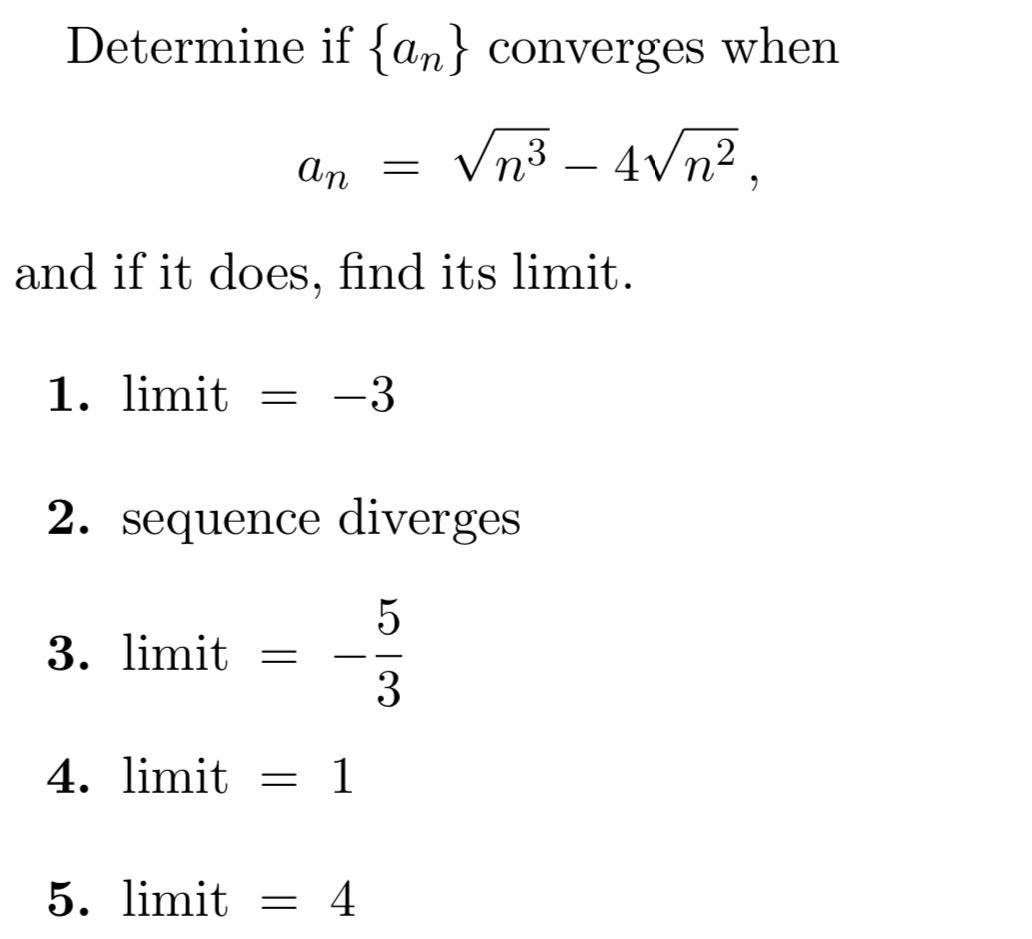 Solved Determine if {an} converges when n3 – 4Vn², an - and | Chegg.com