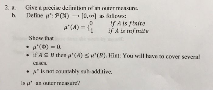 Solved 2. a. Give a precise definition of an outer measure. | Chegg.com
