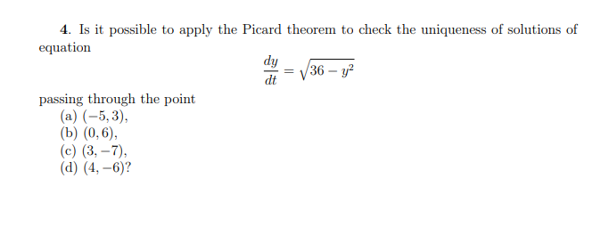 Solved 4. Is it possible to apply the Picard theorem to | Chegg.com
