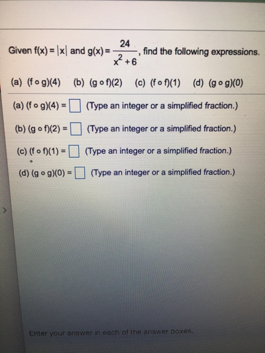 Solved Given f(x) = |x| and g(x) = 24/x^2 + 6, find the | Chegg.com