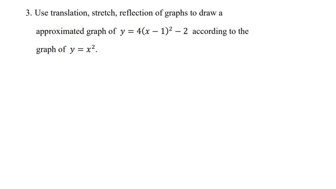 Solved 3. Use translation, stretch, reflection of graphs to | Chegg.com