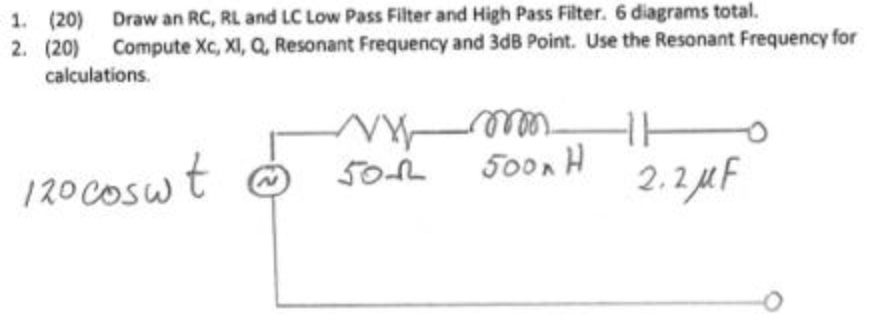 Solved 1. (20) Draw an RC, RL. and LC Low Pass Filter and | Chegg.com