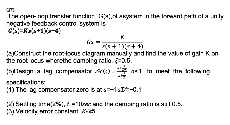 Solved Q7) The open-loop transfer function, G(s), of asystem | Chegg.com