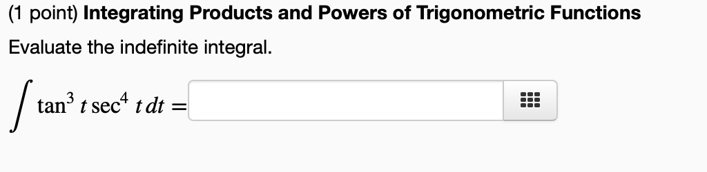 Solved (1 point) Integrating Products and Powers of | Chegg.com