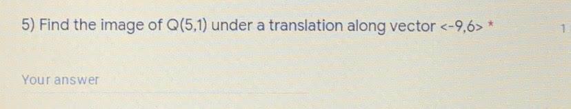 Solved 5) Find the image of Q(5.1) under a translation along | Chegg.com