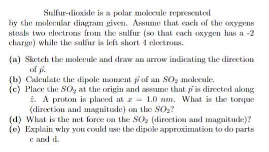 Solved Sulfur-dioxide is a polar molecule represented by the | Chegg.com